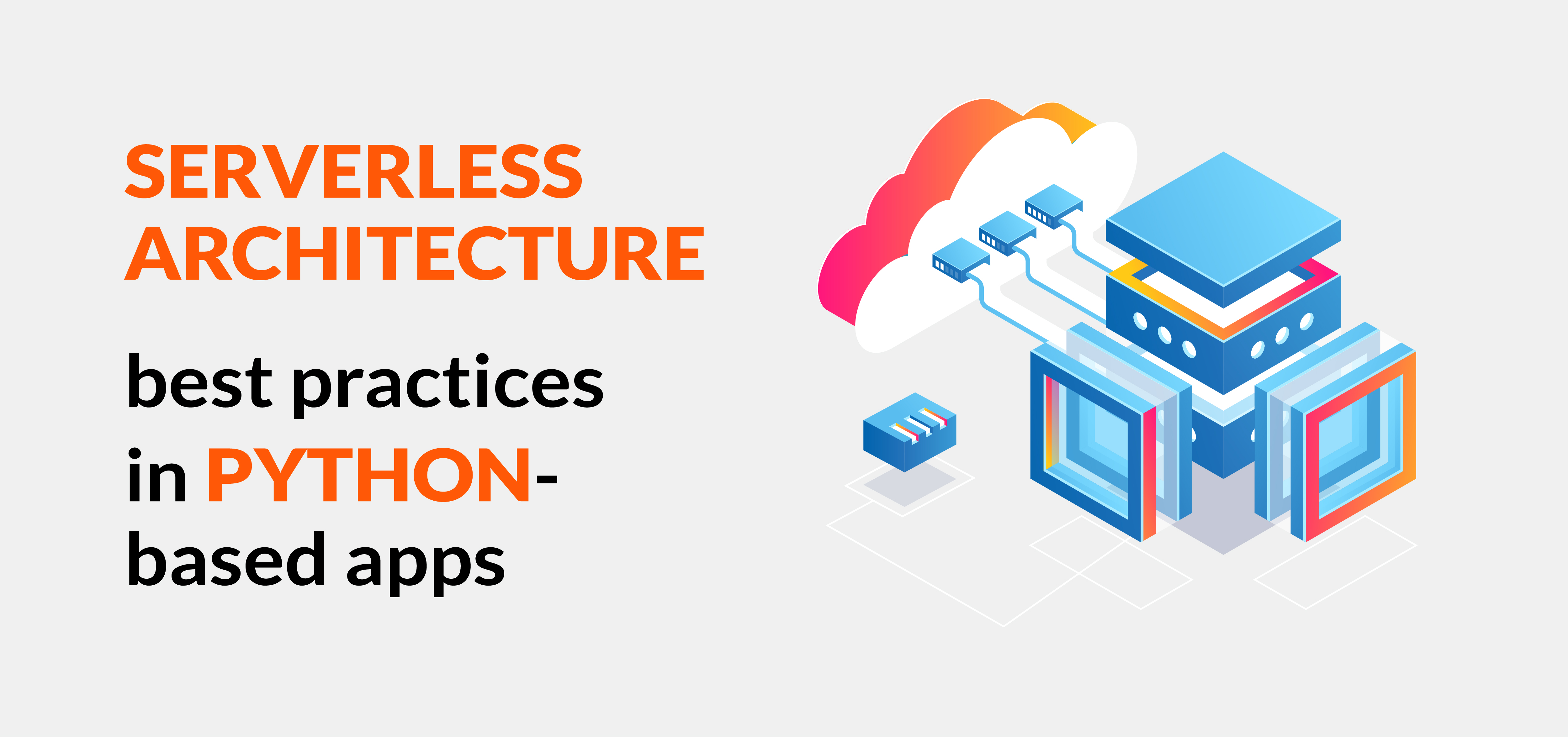 Serverless Architecture Best Practices In Python Based Apps — Quintagroup